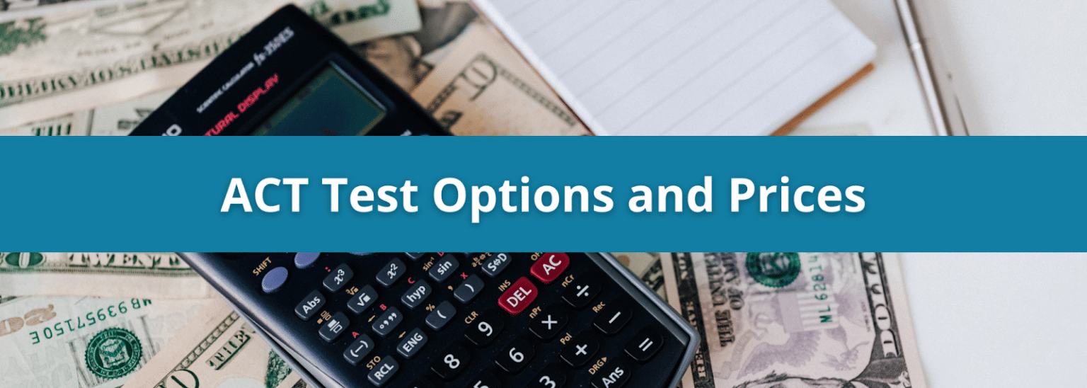 How Much Does The ACT Cost? Exploring Costs & Fees - Inspirica